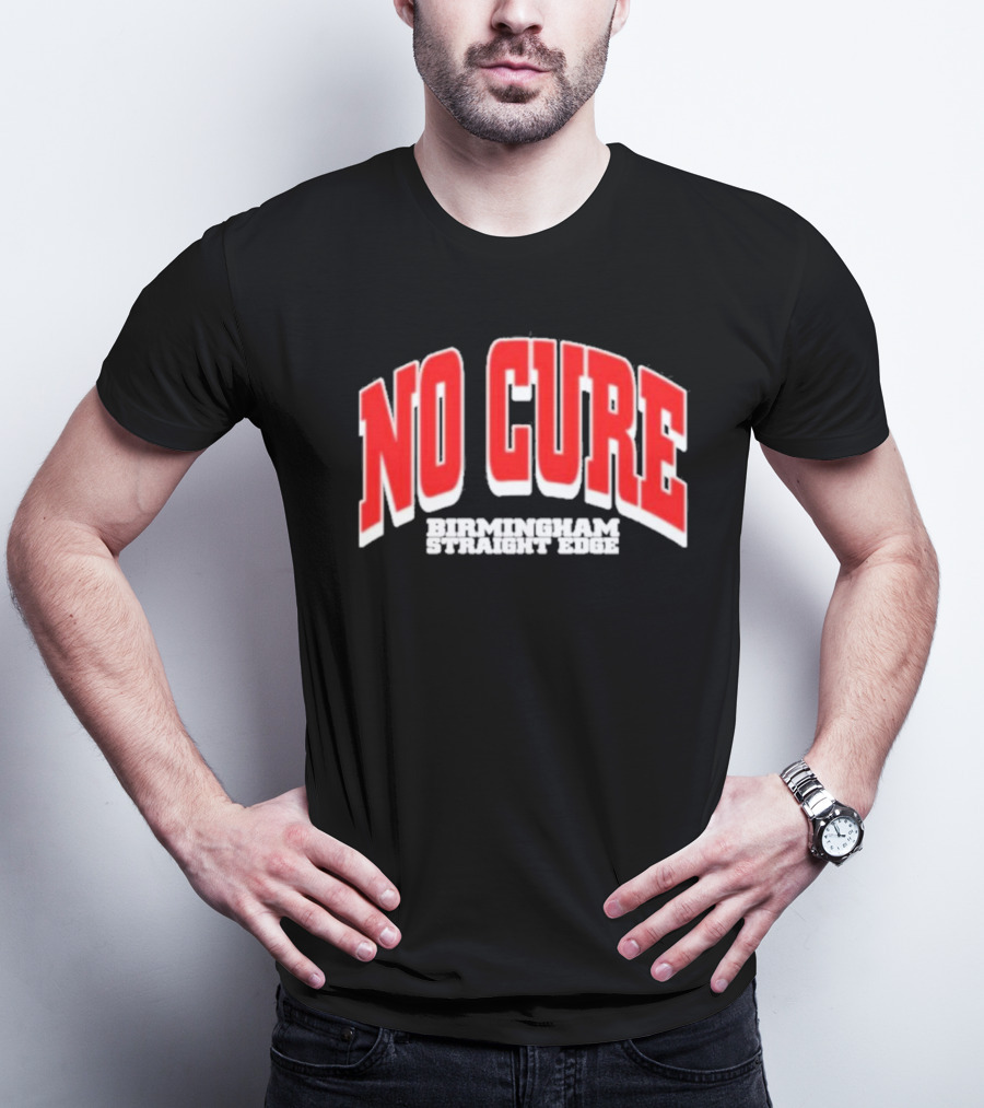 No Cure Birmingham Straight Edge Bold Textured T-Shirt