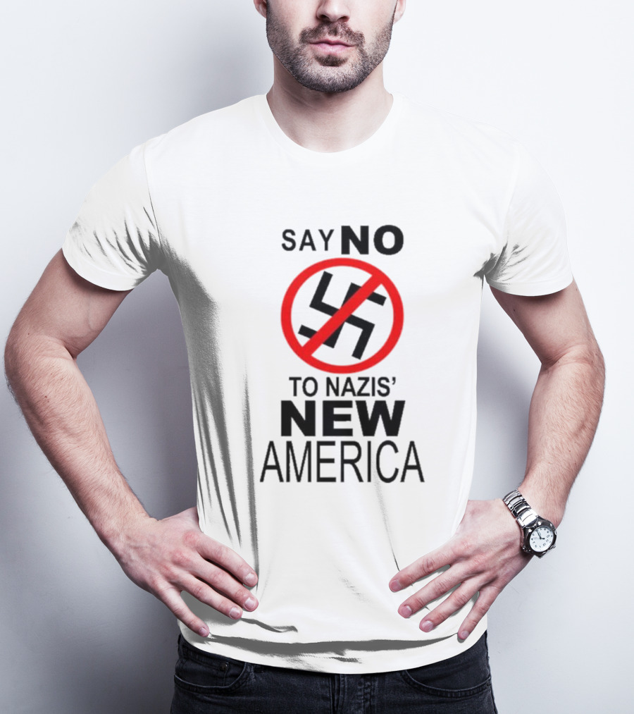 Say No To Nazis' New America T-Shirt