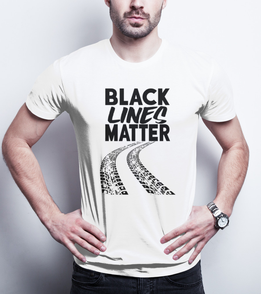 Black Lines Matter Tire Tracks T-Shirt