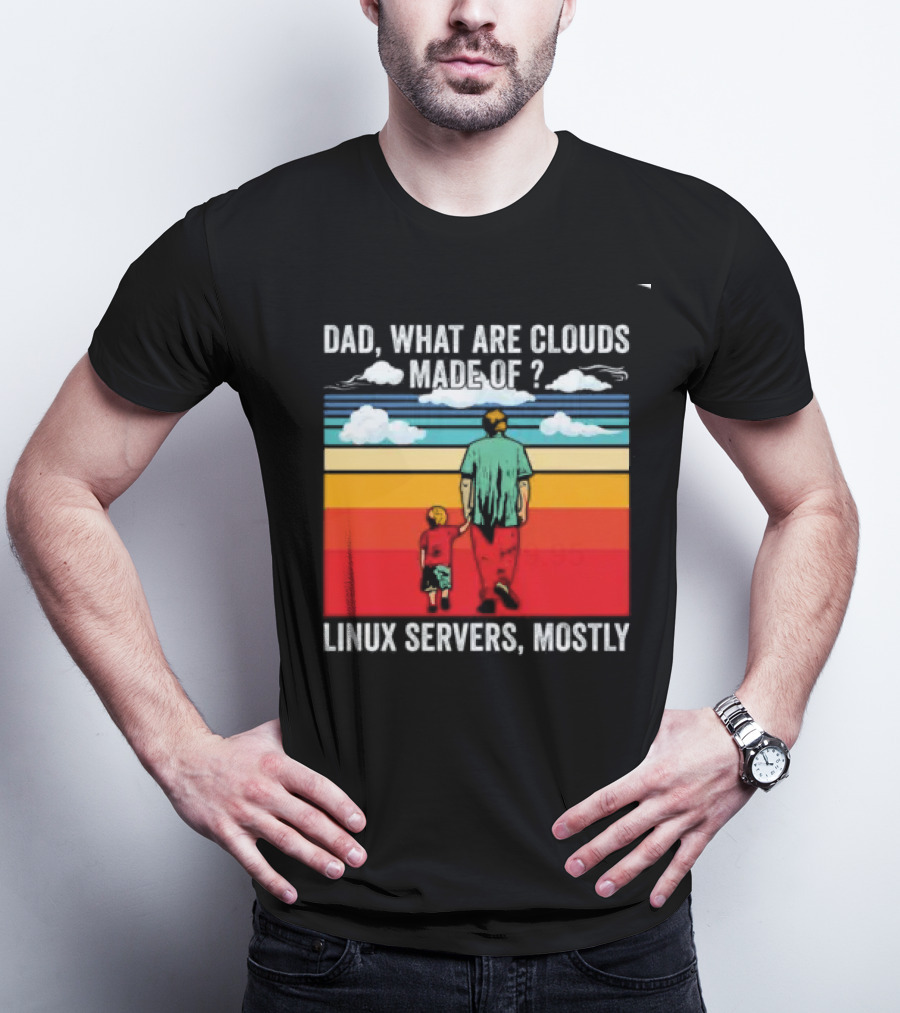 Dad What Are Clouds Made Of Linux Servers Mostly Vintage Style Retro Colors T-Shirt