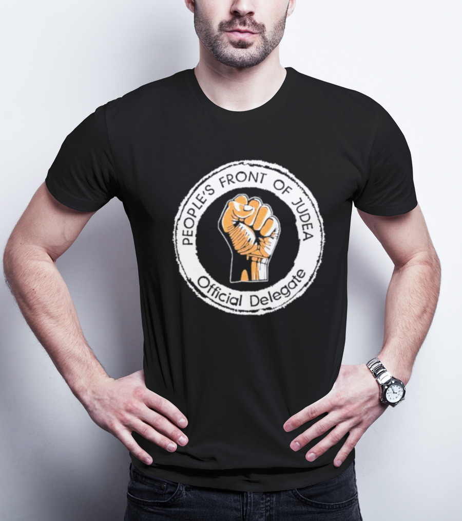 People's Front Of Judea Official Delegate Fist T-Shirt