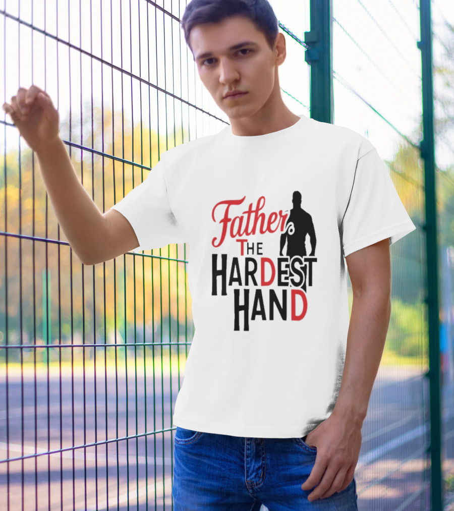 Father The Hardest Hand Father's Day T-Shirt