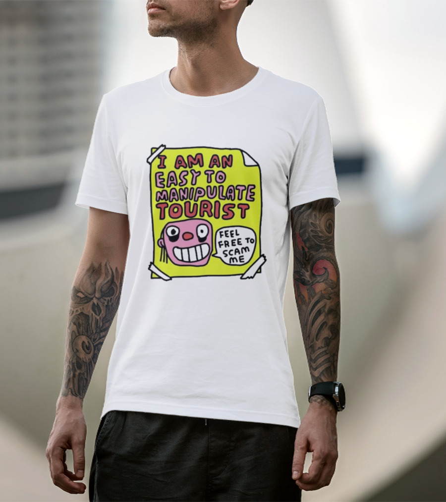 I Am An Easy To Manipulate Tourist Feel Free To Scam Me Bold Comic T-Shirt