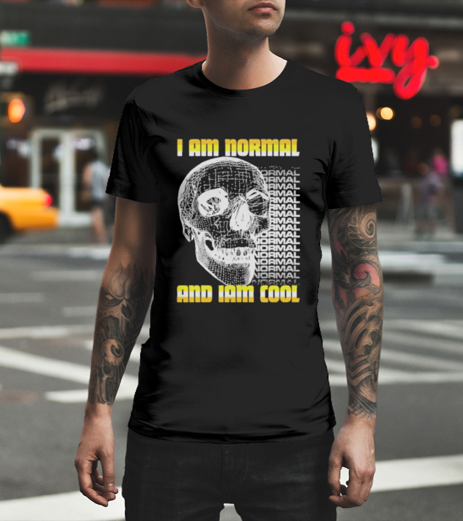 I Am Normal And I’m Cool Skull Graphic With Repeated Text T-Shirt