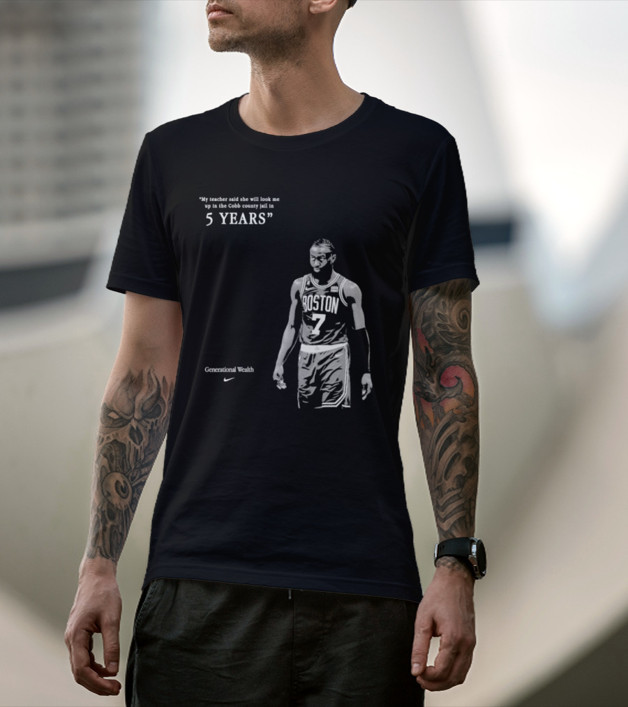 Generational Wealth Boston Celtics My Teacher Said She Will Look Me Up In The Cobb County Jail In 5 Years T-Shirt