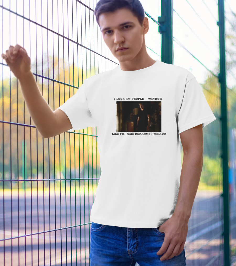 I Look In Peoples Window Like I’m Some Deranged Weirdo Dark Room Scene T-Shirt