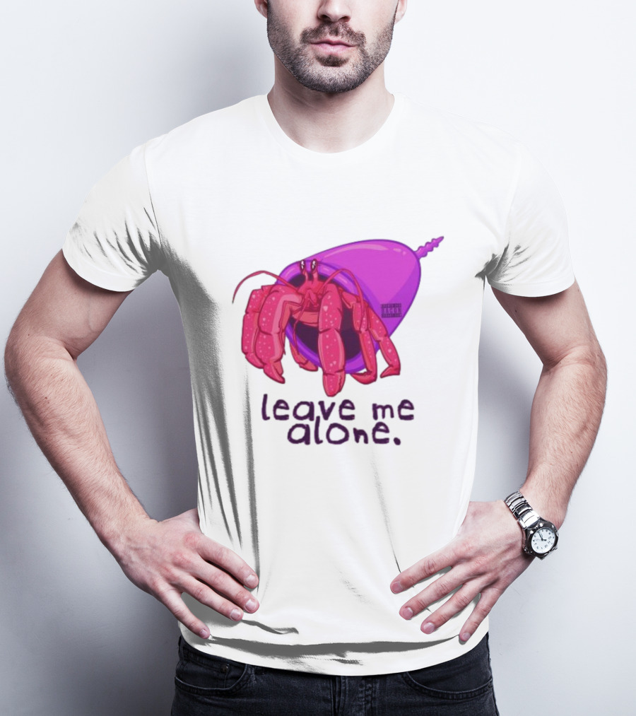 Leave Me Alone Purple Shell Hermit Crab T-Shirt