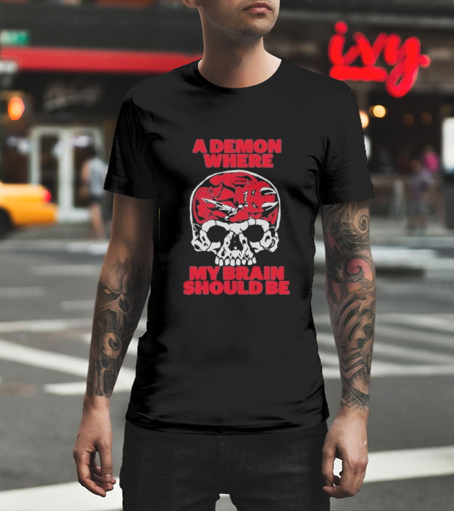 A Demon Where My Brain Should Be Skull With Red Demon Inside T-Shirt