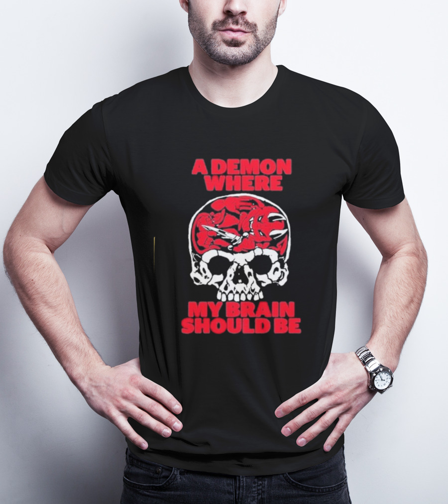 A Demon Where My Brain Should Be Skull With Red Demon Inside T-Shirt