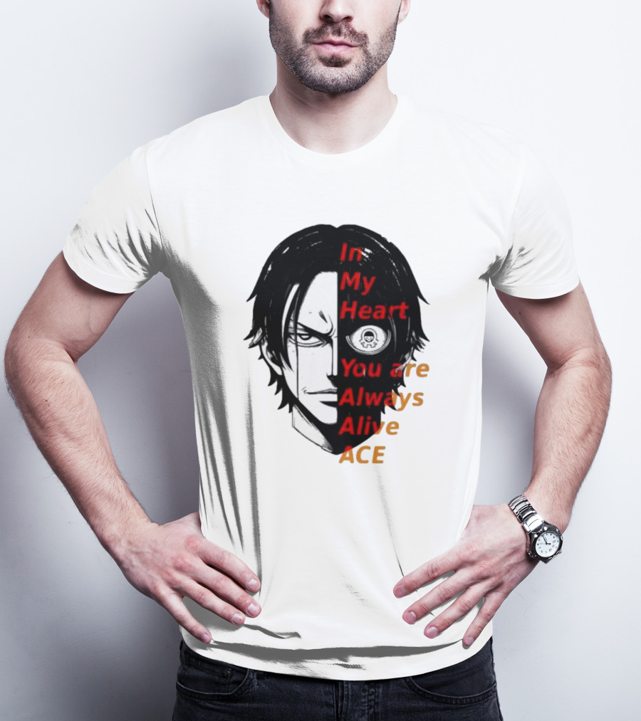 In My Heart You Are Always Alive Ace One Piece T-Shirt