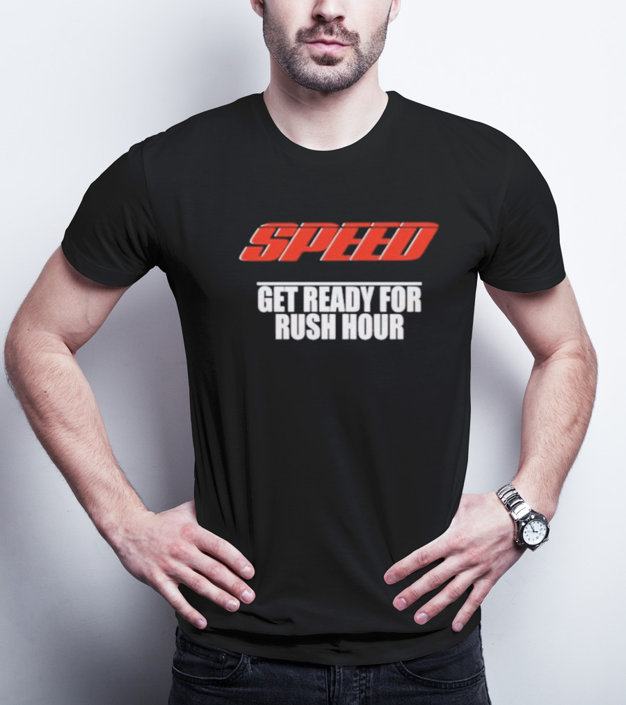 Speed Get Ready For Rush Hour T-Shirt