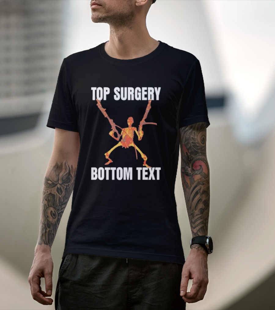 Top Surgery Bottom Text Skeleton With Dual Rifles T-Shirt