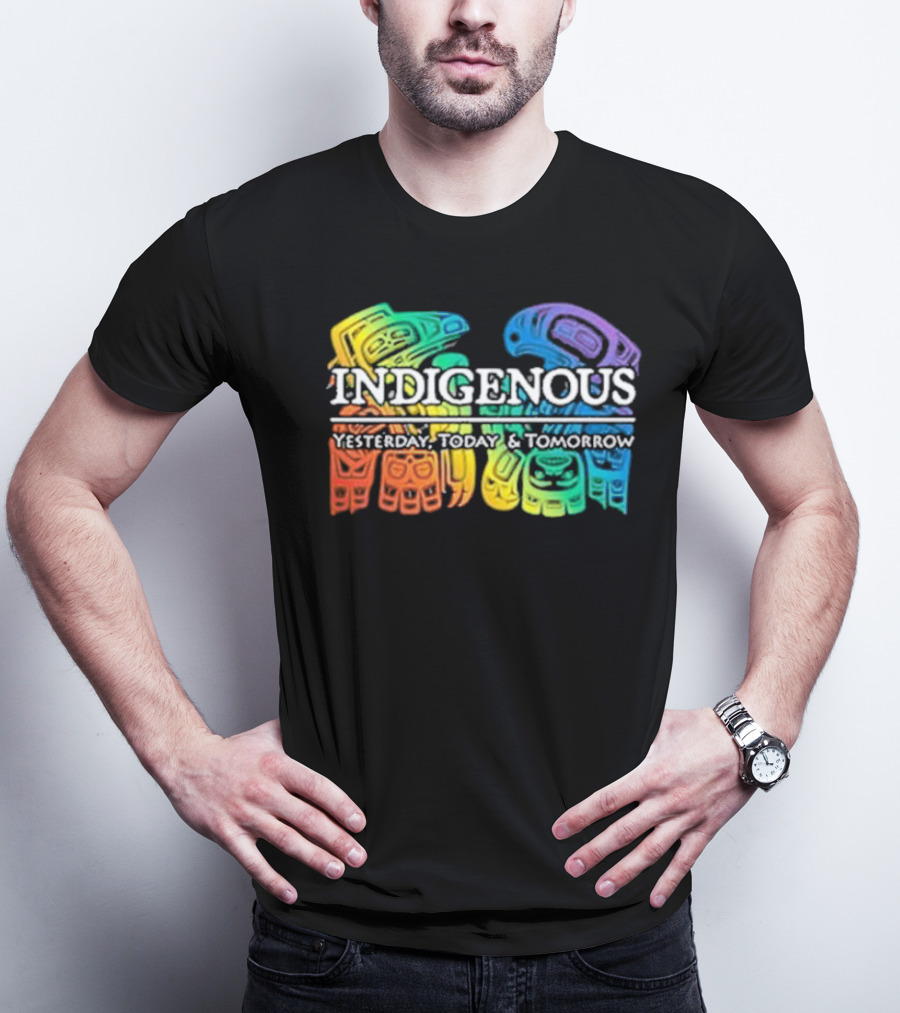 Indigenous Yesterday Today And Tomorrow Rainbow Tribal T-Shirt
