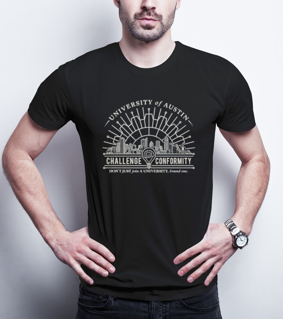 University Of Austin Challenge Conformity Don't Just Join A University Found One Urban Skyline Circuit Brain Lightbulb T-Shirt