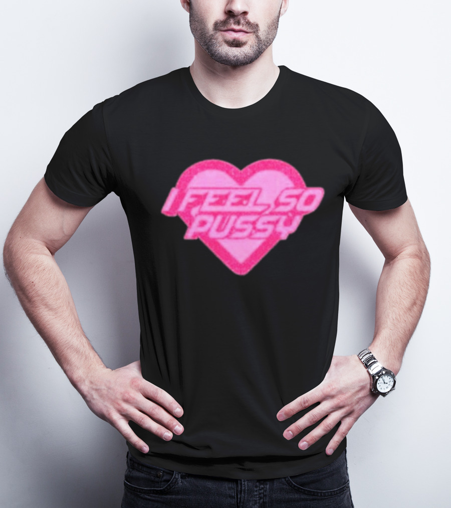 Upuntildawn Store I Feel So Pussy Heart T-Shirt