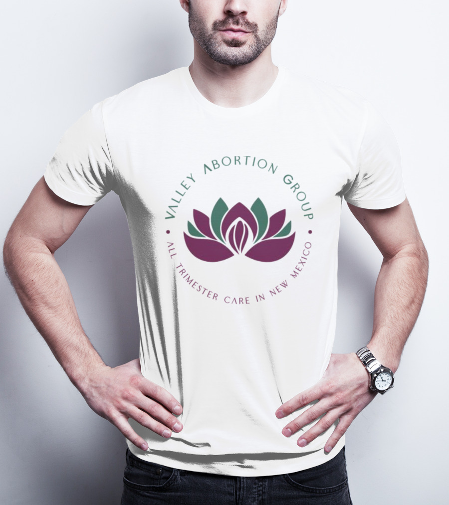 Valley Abortion Group All Trimester Care New Mexico Lotus T-Shirt