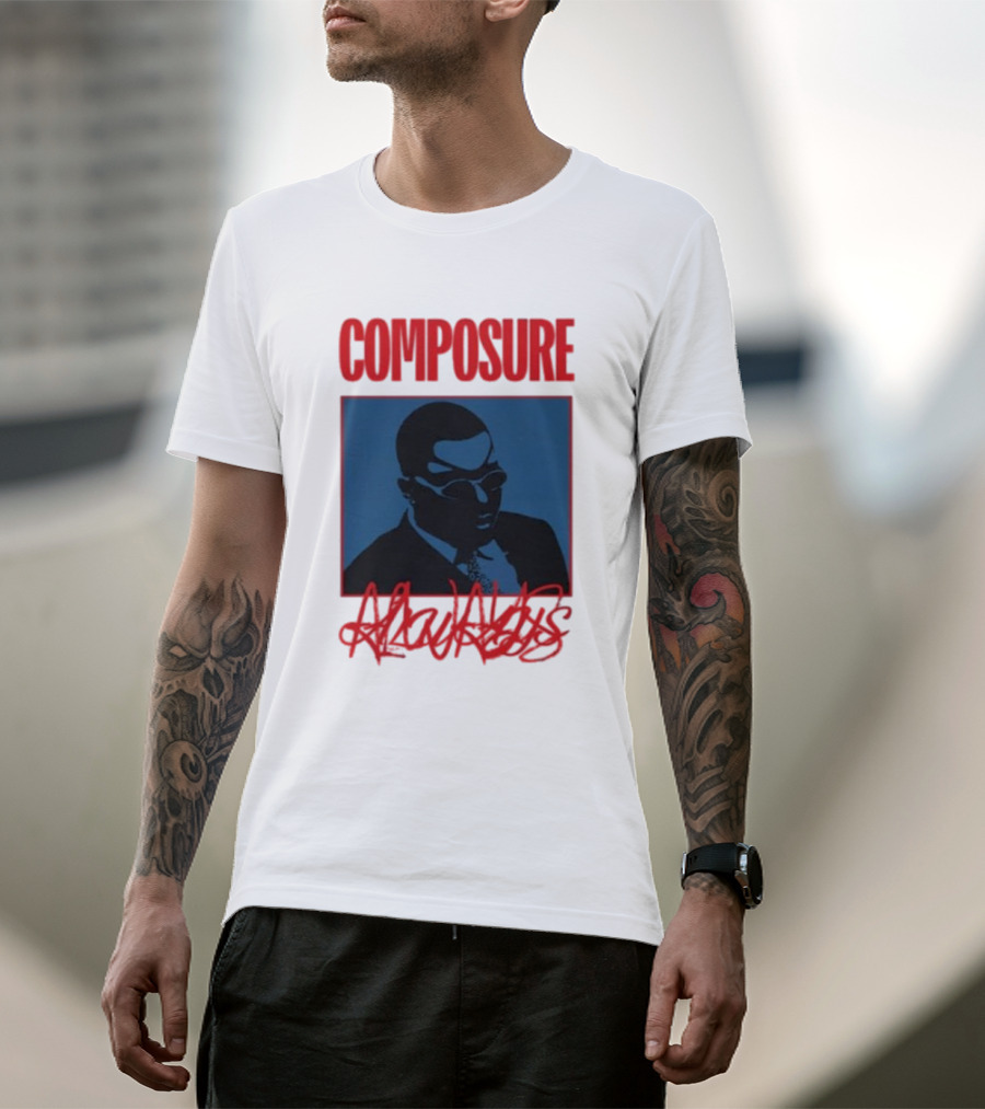 COMPOSURE ALWAYS T-Shirt