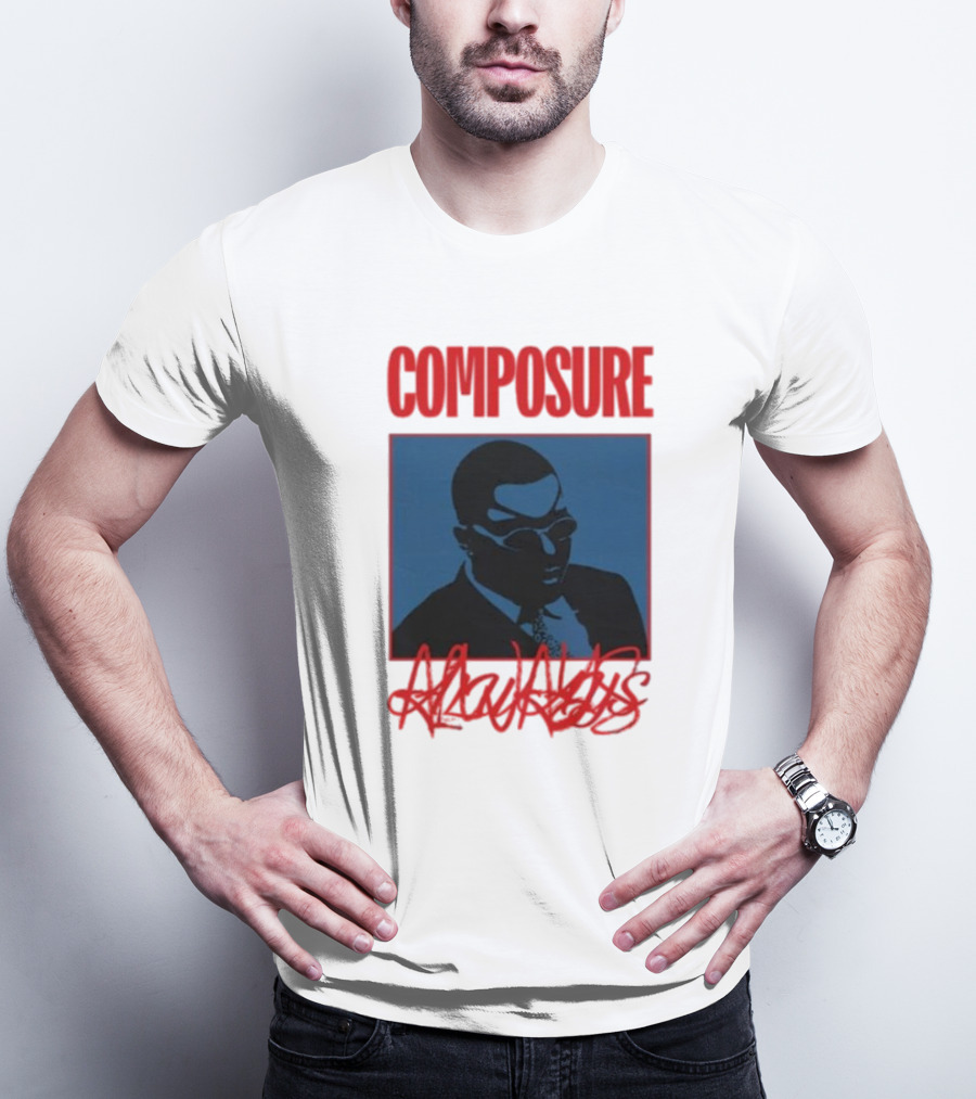 COMPOSURE ALWAYS T-Shirt