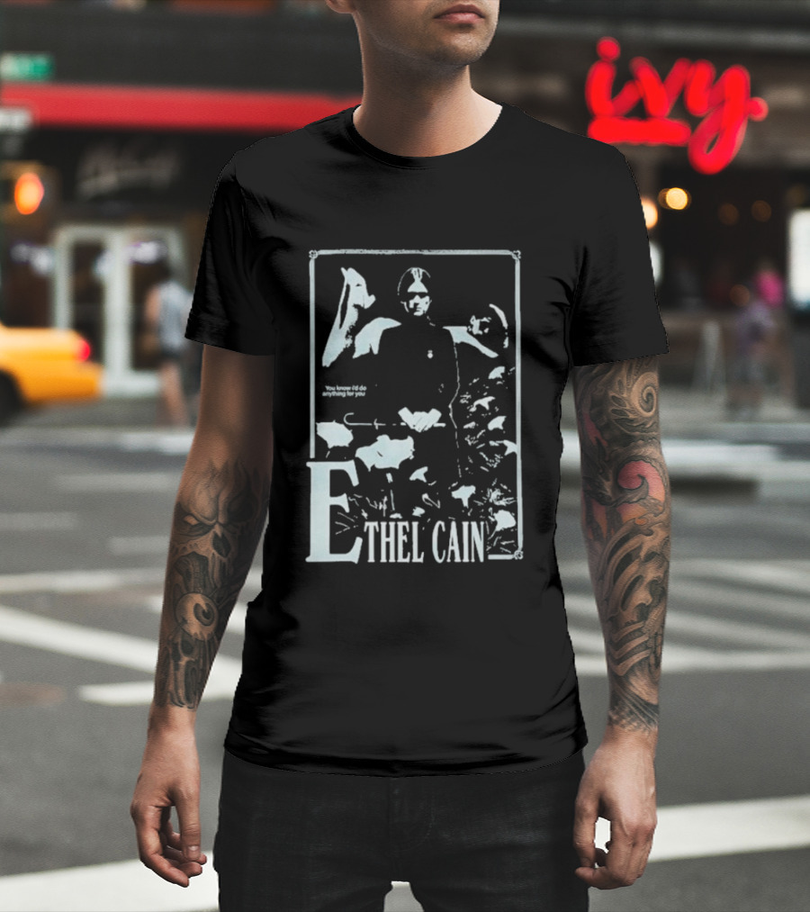 Ethel Cain You Know I’d Do Anything For You T-Shirt
