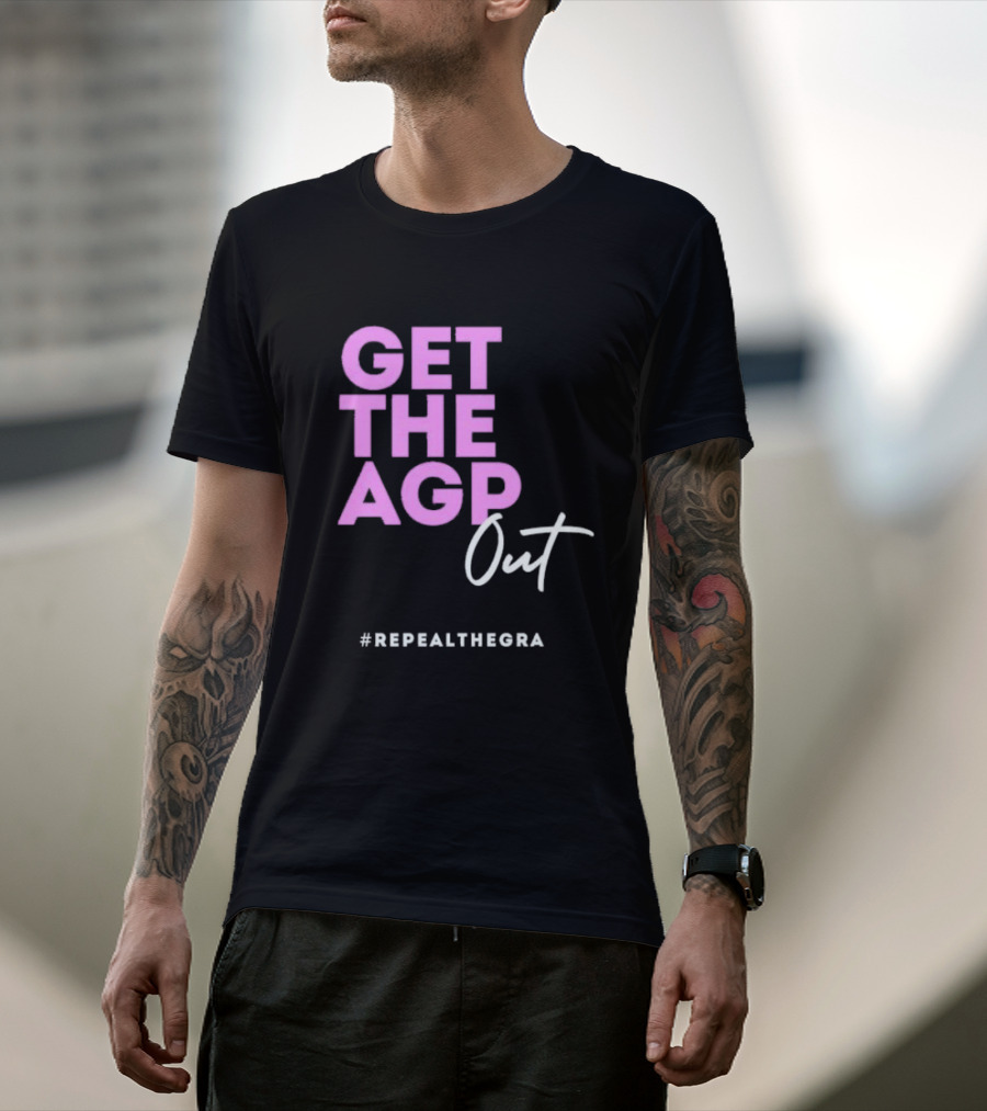 GET THE AGP OUT REPEALTHEGRA T-Shirt