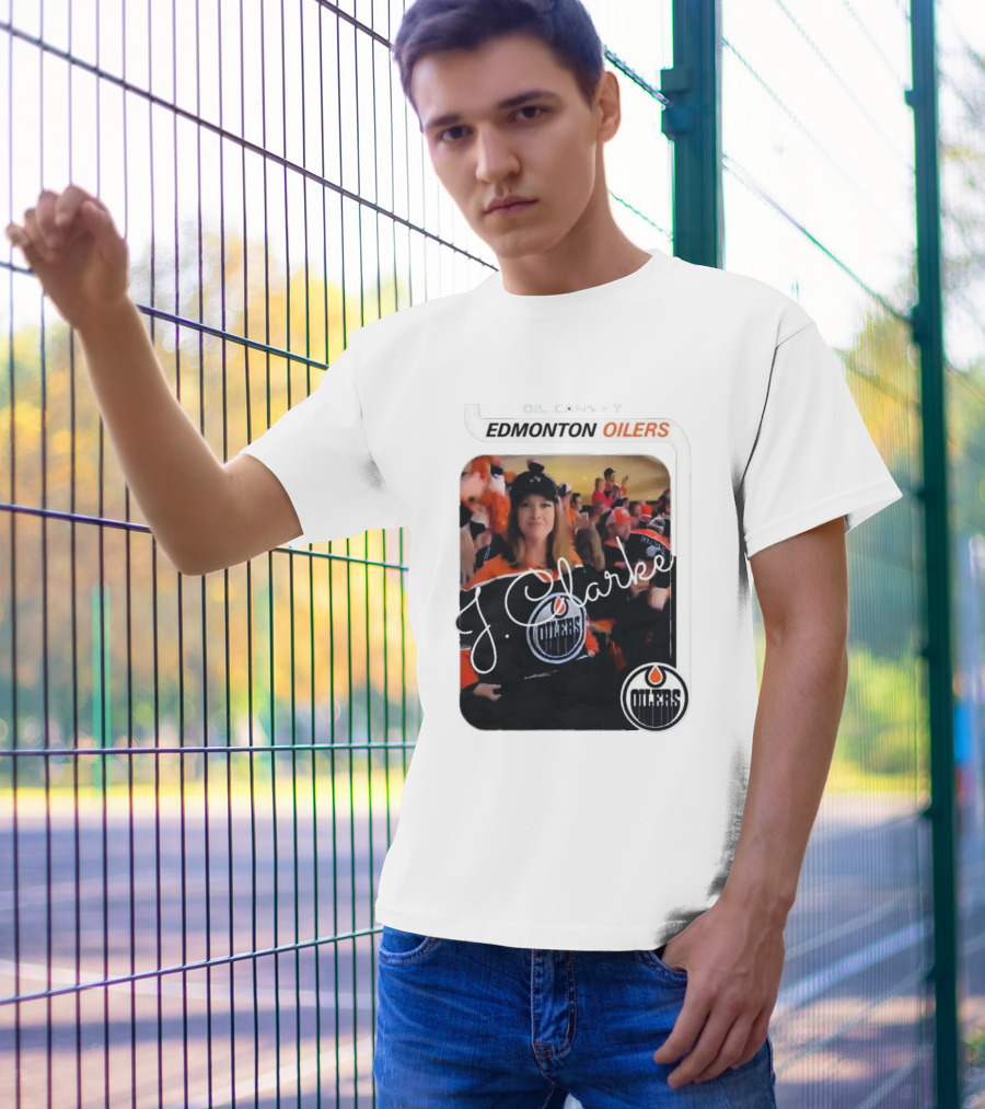 Oil Cans T Edmonton Oilers J Clarke Fan Flash T-Shirt