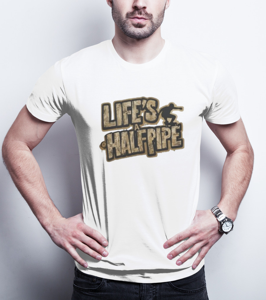 Skateboard Tricks Life’s A Halfpipe Urban Style Riding Adventure T-Shirt