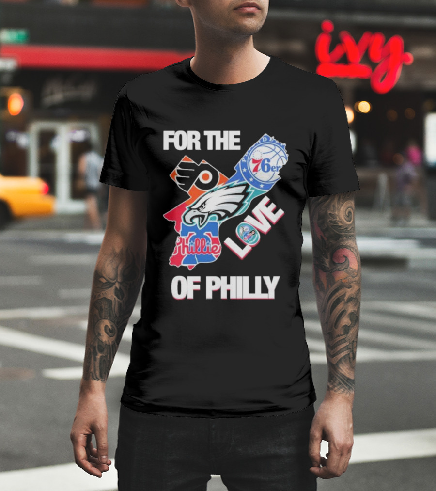 For The Love Of Philly Philadelphia Flyers 76ers Eagles Phillies Skyline T-Shirt