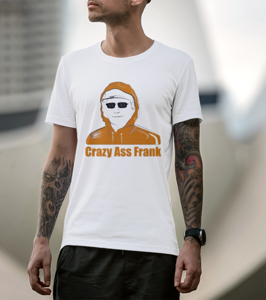 Crazy Ass Frank Iconic T-Shirt