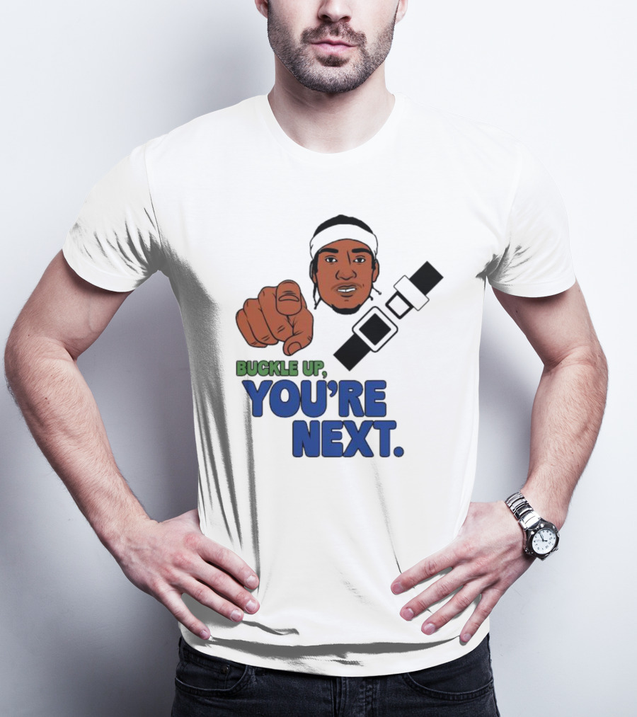 Buckle Up You’re Next Seatbelt Pointing Man T-Shirt