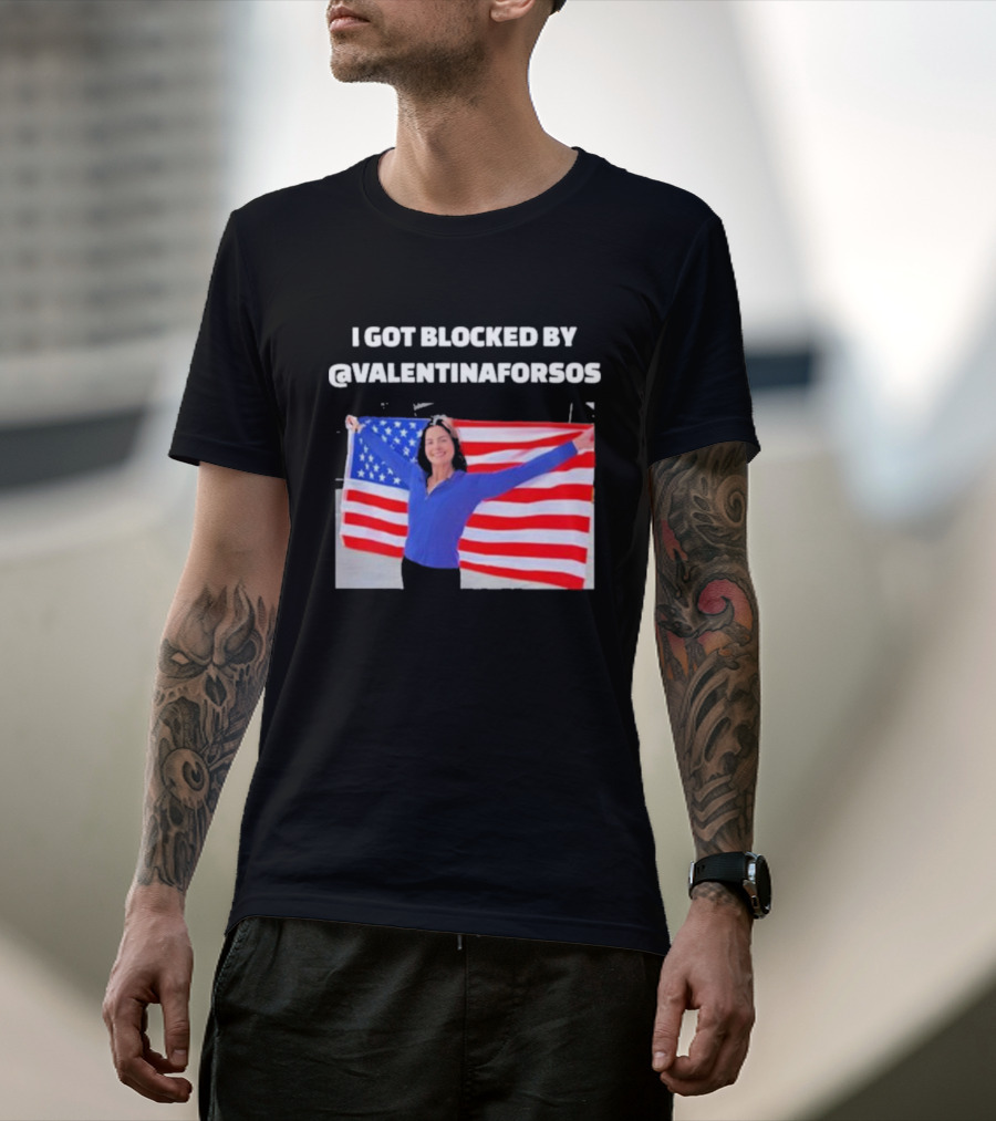 I Got Blocked By Valentina For Sos American Flag T-Shirt