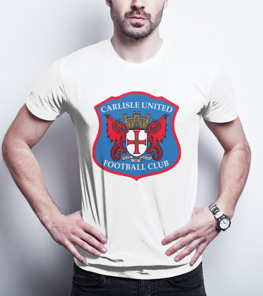 Carlisle United Football Club Crest Bejust And Fear Not Dual Red Dragons Shield T-Shirt