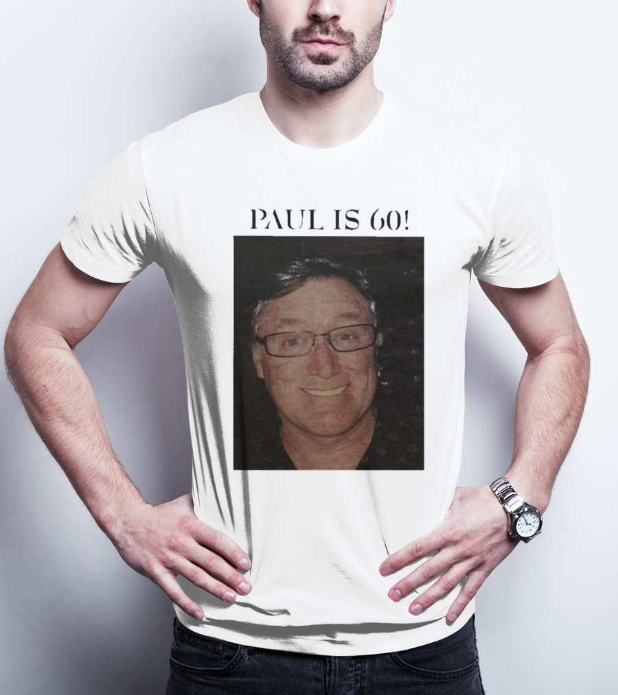 Paul Is 60 T-Shirt