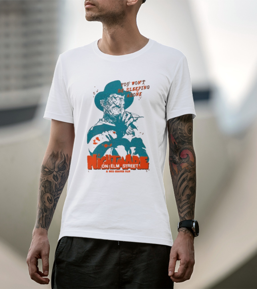 A Night Mare On Elm Street You Won’t Be Sleeping Alone A Wes Craven Film T-Shirt