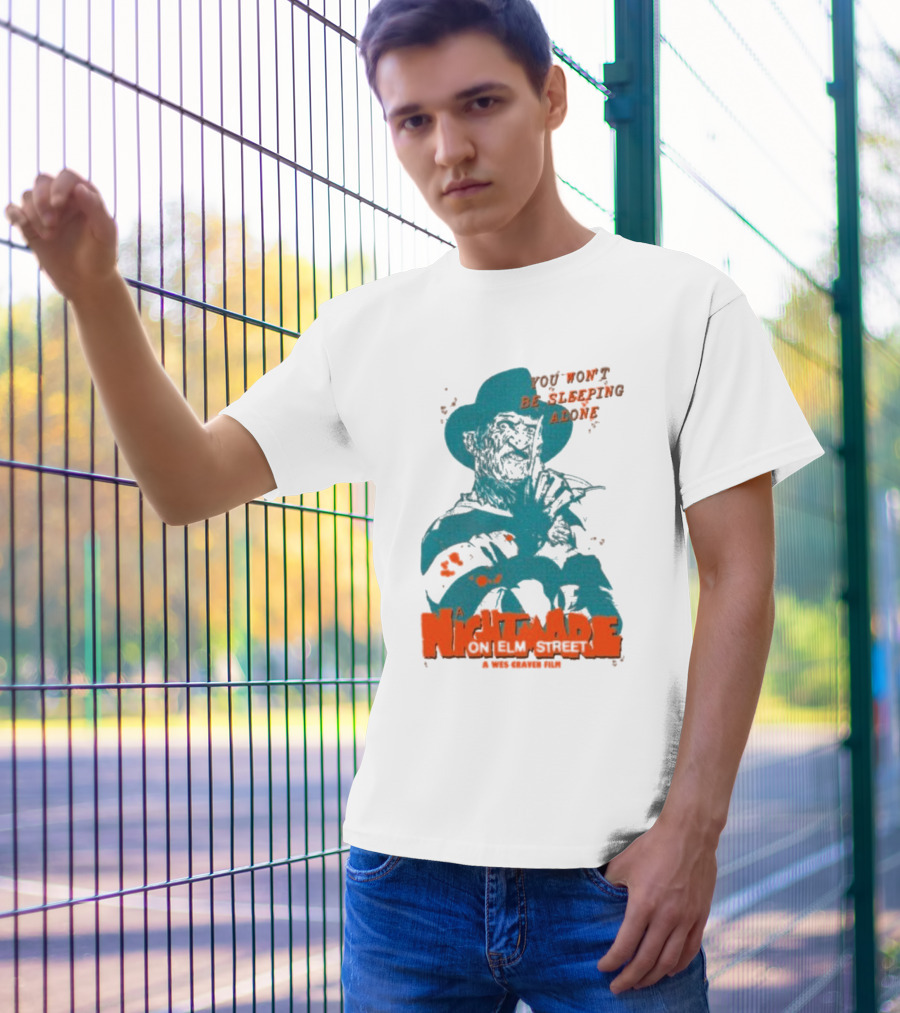 A Night Mare On Elm Street You Won’t Be Sleeping Alone A Wes Craven Film T-Shirt