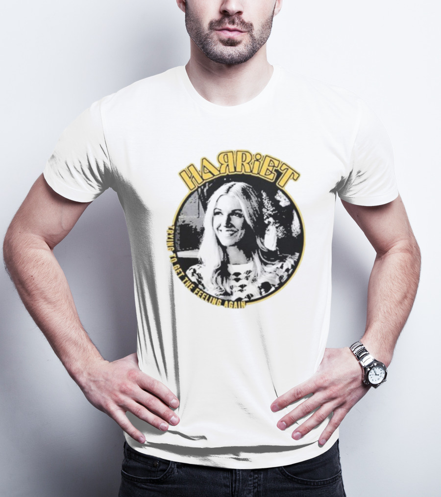Harriet Trying To Get The Feeling Again Retro Style Nostalgia T-Shirt