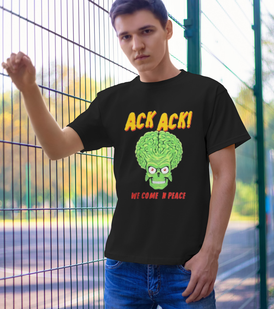 Ack Ack We Come In Peace Alien Brain T-Shirt