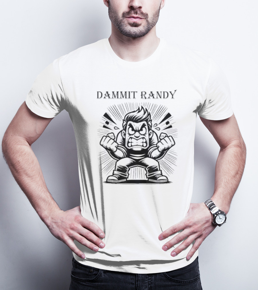 Dammit Randy Angry Cartoon Character Fists Raised T-Shirt