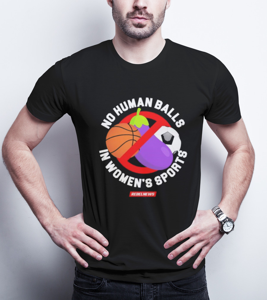 No Human Balls In Women's Sports Basketball Soccer Rebel News Eggplant T-Shirt