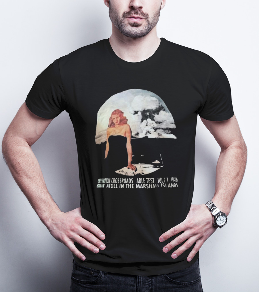 Operation Crossroads Bikini Atoll Able Test July 1 1946 Marshall Islands Explosion Woman T-Shirt