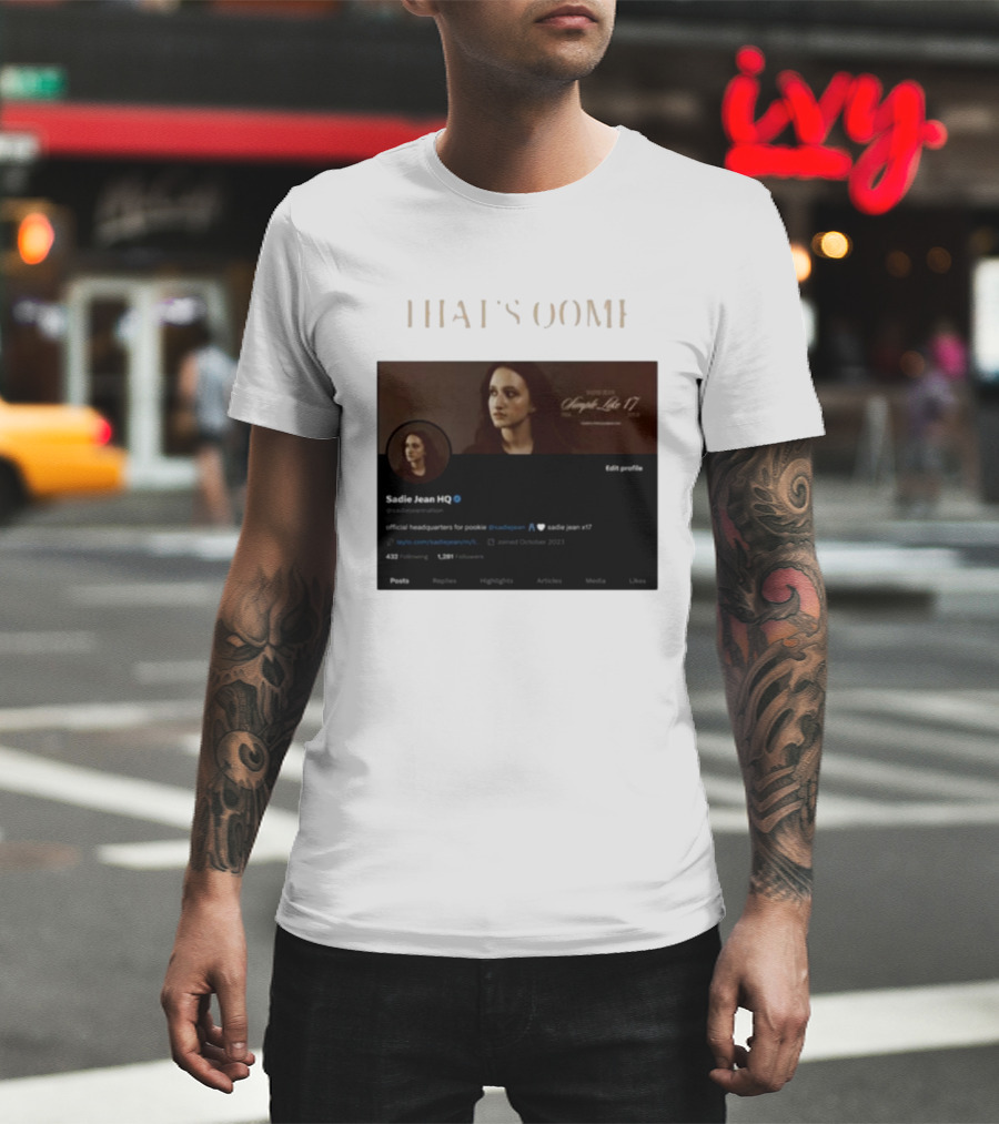THATS OOMF SADIE JEAN HQ ANGST LIKE 17 OFFICIAL HEADQUARTERS T-Shirt