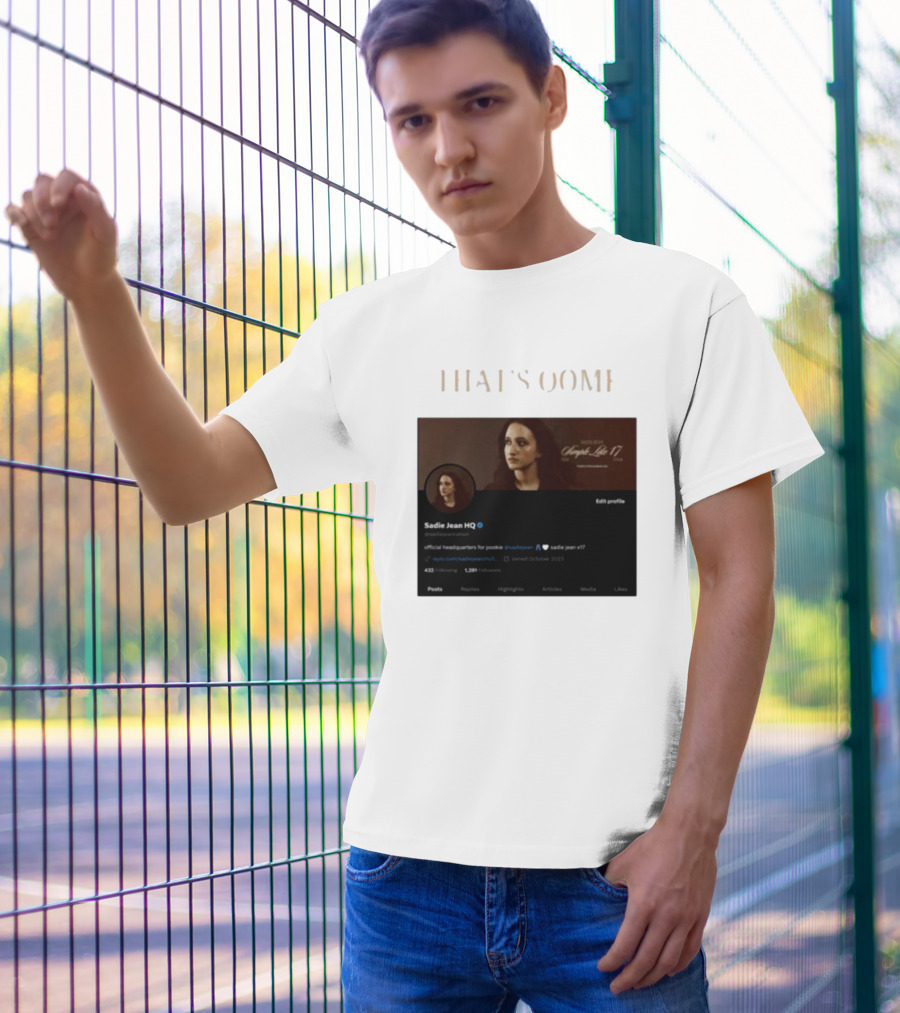 THATS OOMF SADIE JEAN HQ ANGST LIKE 17 OFFICIAL HEADQUARTERS T-Shirt