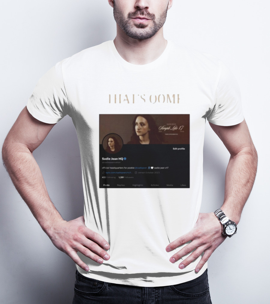 THATS OOMF SADIE JEAN HQ ANGST LIKE 17 OFFICIAL HEADQUARTERS T-Shirt