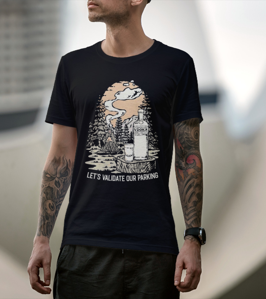 Let’s Validate Our Parking Vdoka Campfire Forest Scene T-Shirt