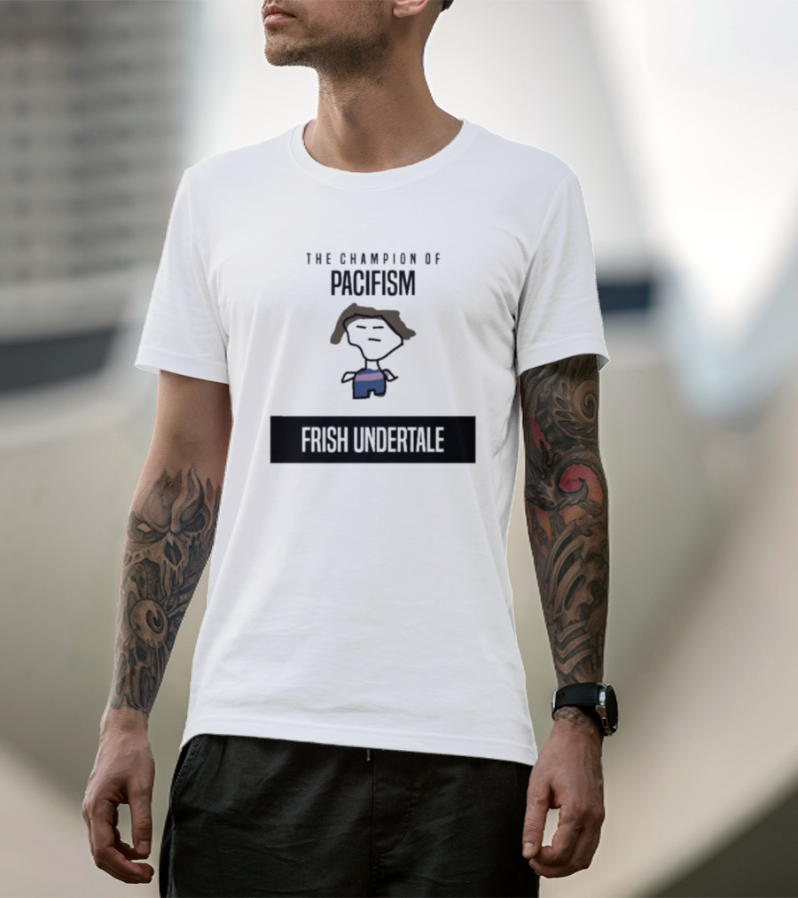 The Champion Of Pacifism Frish Undertale Iconic Character T-Shirt