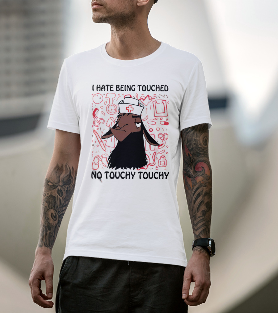 I Hate Being Touched No Touchy Touchy Kuzco Llama Nurse T-Shirt