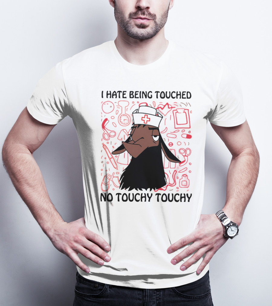 I Hate Being Touched No Touchy Touchy Kuzco Llama Nurse T-Shirt