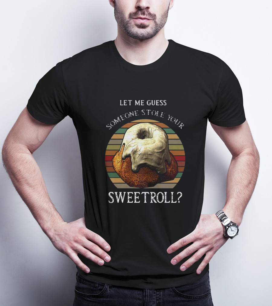 Let Me Guess Someone Stole Your Sweetroll Vintage Retro T-Shirt