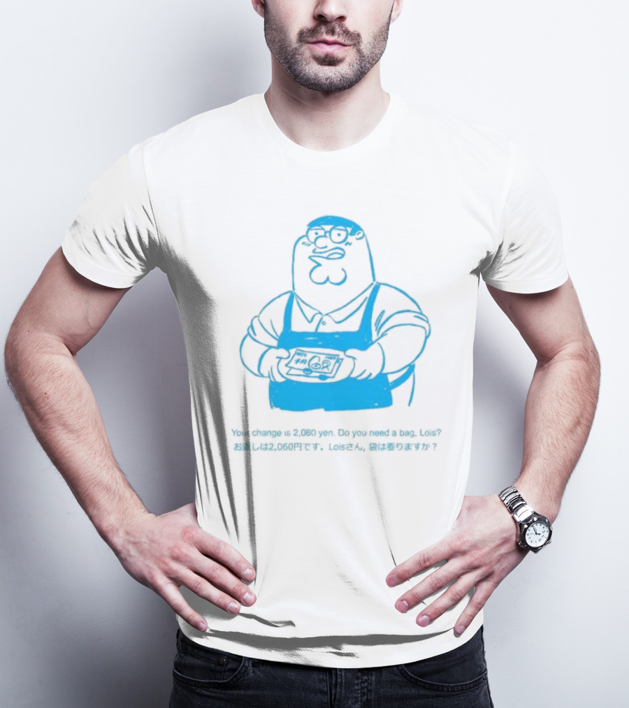 Your Change Is 2,060 Yen Do You Need A Bag Lois Family Guy Japan T-Shirt