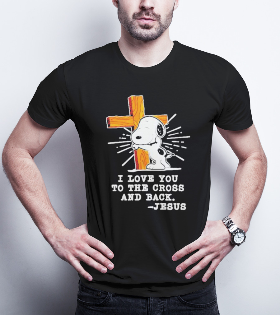 Snoopy Embraces Cross With Love Message From Jesus T-Shirt