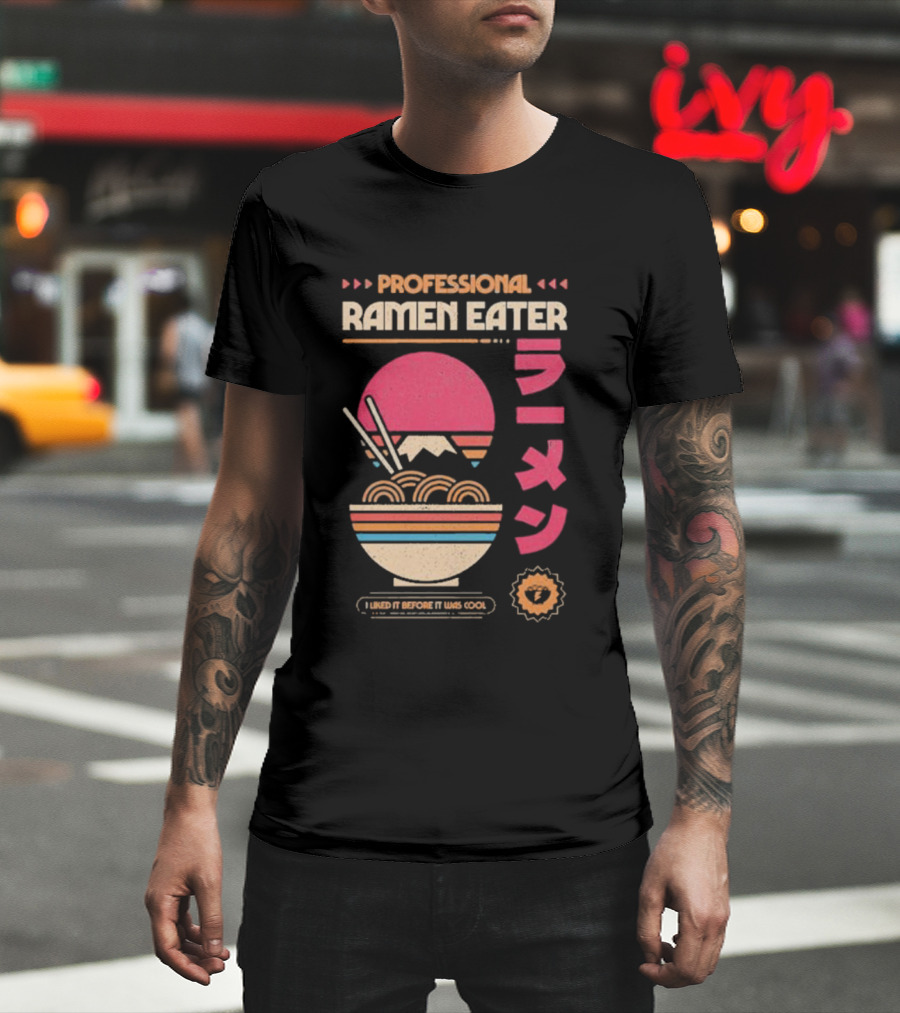 PROFESSIONAL RAMEN EATER I LIKED IT BEFORE IT WAS COOL RETRO BOWL CHOPSTICKS JAPANESE T-Shirt